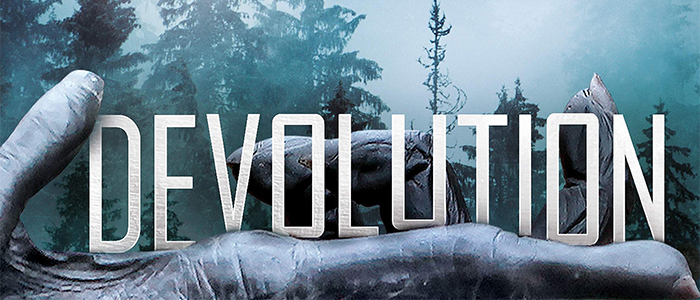 Bigfoot Thriller 'Devolution' Brings In 'Coming Home In The Dark ...
