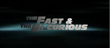 VOTD: The Fast And Bi-Curious